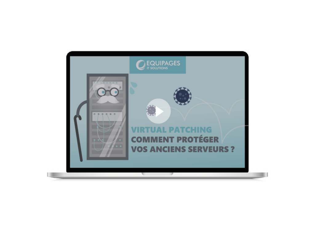 [Webinar] Virtual Patching, protéger vos serveurs en fin de vie - Equipages