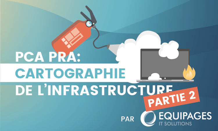 PCA PRA cartographie de l'infrastructure et des processus - Equipages